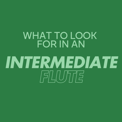 What to Look for in an Intermediate Flute – Flute Center