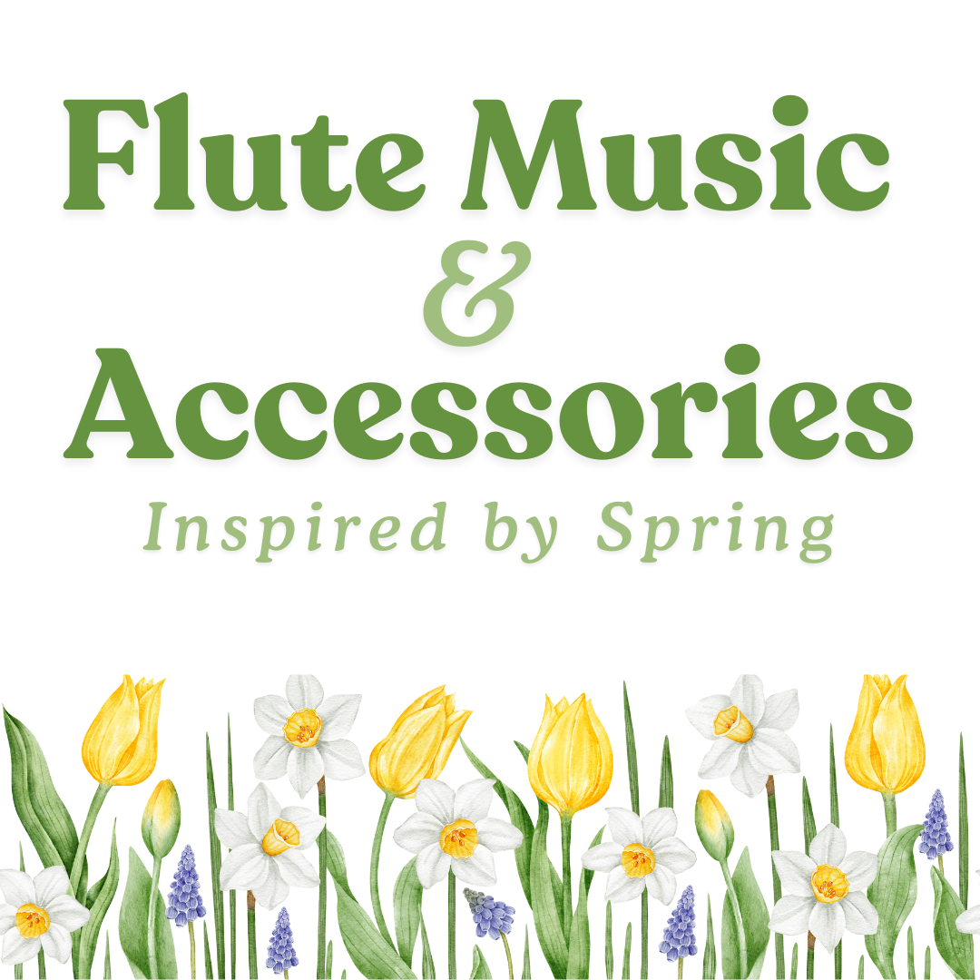 Flute Music and Accessories Inspired by Spring – Flute Center