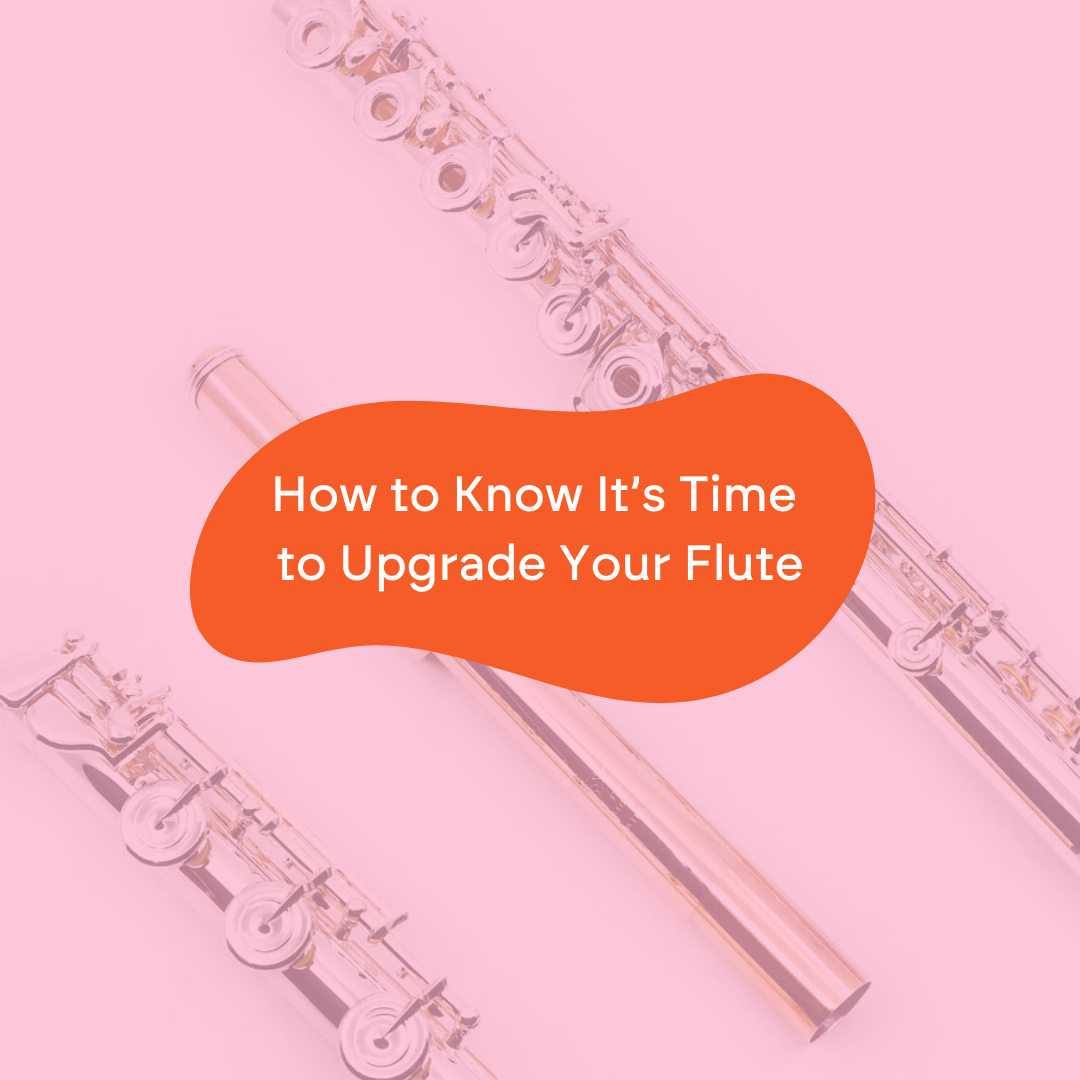 How to Know It’s Time to Upgrade Your Flute – Flute Center